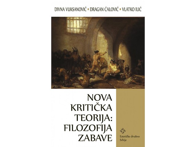 Nova kritička teorija: filozofija zabave - Divna Vuksanović
