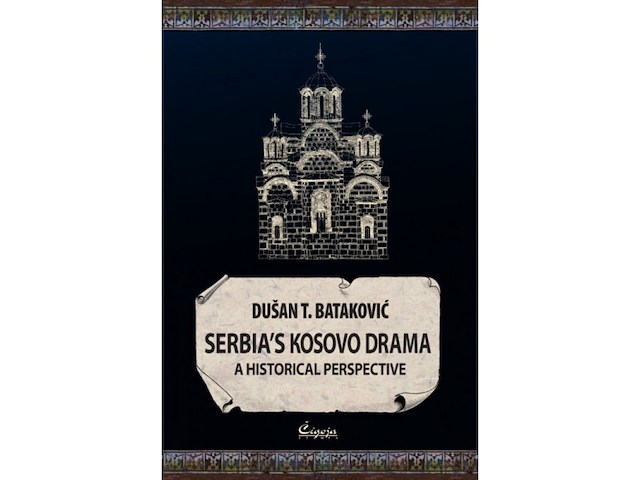 Serbian´s Kosovo Drama, historical perspective - Dušan T. Bataković