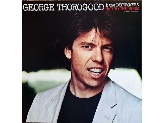 George Thorogood – Bad To The Bone (Japan; `82; PROMO)