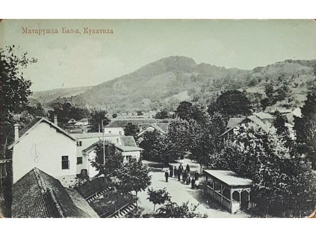 Razglednica `MATARUŠKA BANJA` Kraljevina Srbija