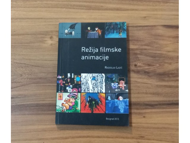 REŽIJA FILMSKE ANIMACIJE Radoslav Lazić