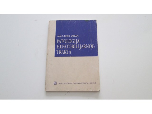Patologija hepatobilijarnog trakta, Ana Z. Begic-Janeva