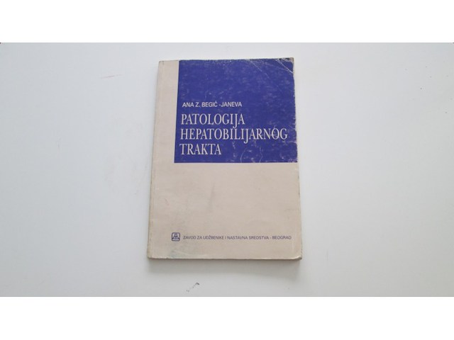 Patologija hepatobilijarnog trakta, Ana Z. Begic-Janeva