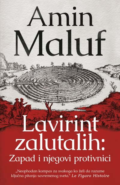 Lavirint zalutalih: Zapad i njegovi protivnici