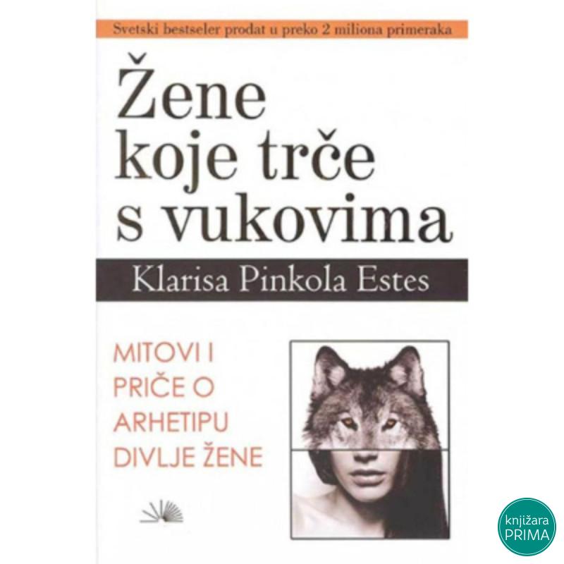Žene koje trče s vukovima – Klarisa Pinkola Estes