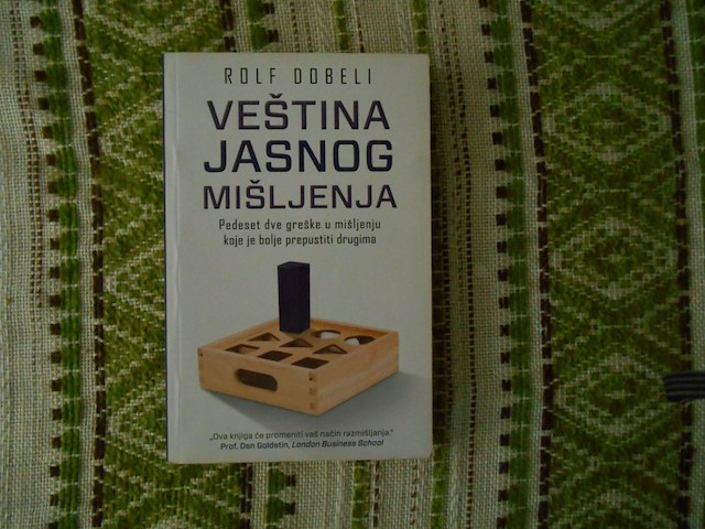Rolf Dobeli - Veština jasnog mišljenja