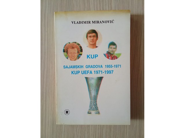 KUP SAJAMSKIH GRADOVA 1955-1971 KUP UEFA 1971-1997