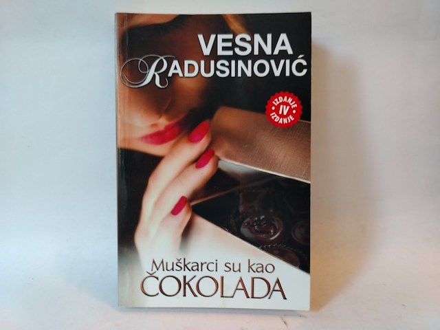 MUŠKARCI SU KAO ČOKOLADA Vesna Radusinović