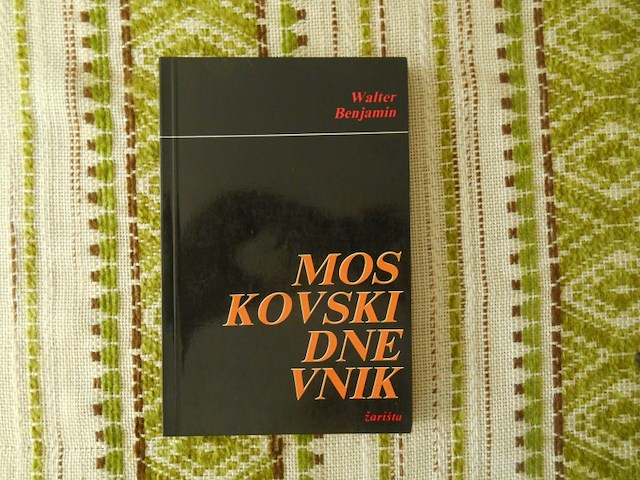 Walter Benjamin - Moskovski dnevnik