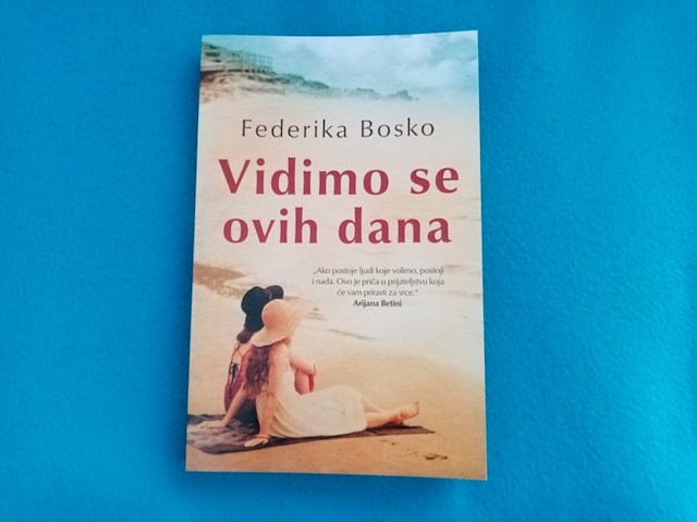 VIDIMO SE OVIH DANA, Frederika Bosko