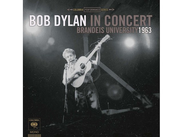 Dylan, Bob - Bob Dylan In Concert: Brandeis Universit