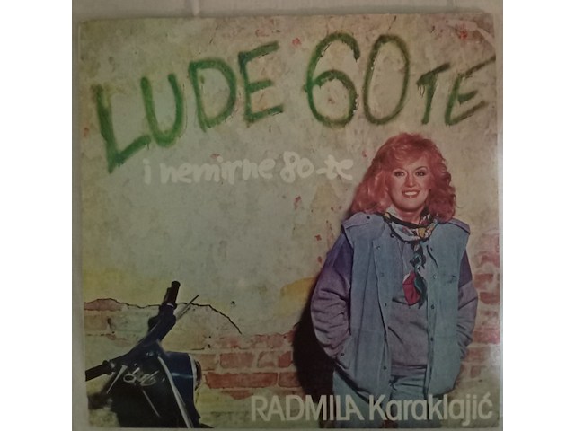 Radmila Karaklajić - Lude 60-te