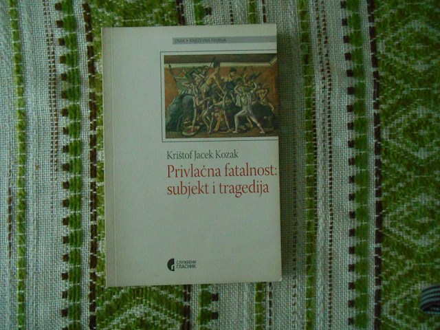 Krištof Jacek Kozak - Privlačna fatalnost