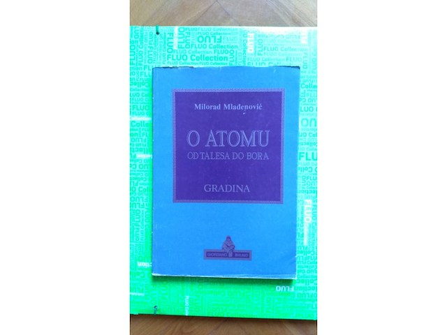 O ATOMU, Milorad Mladjenović
