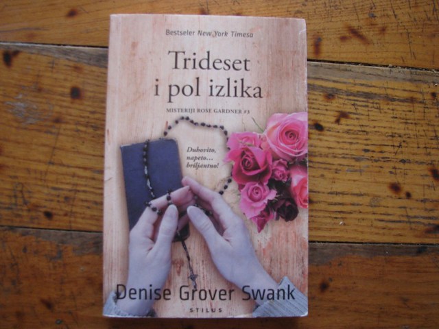 DENISE GROVER SWANK - TRIDESET I POL IZLIKA RETKO