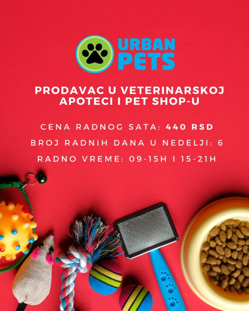 Prodavac U Veterinarskoj Apoteci/Pet Shop-U Urban Pets Privremeni poslovi