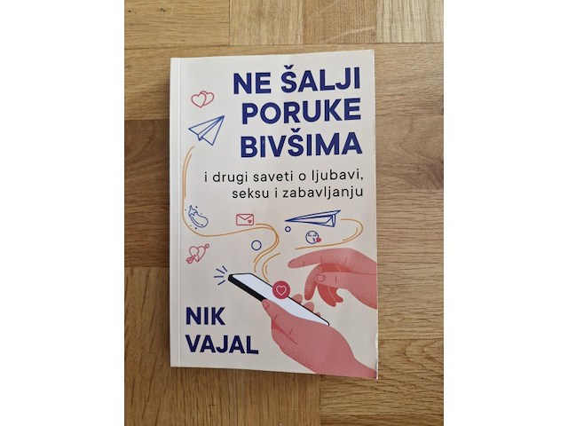 Ne šalji poruke bivšima - Nik Vajal