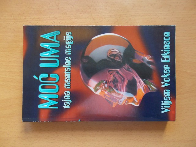 MOC UMA / TAJNA MENTALNE MAGIJE -VILIJEM VOKER ETKINSON