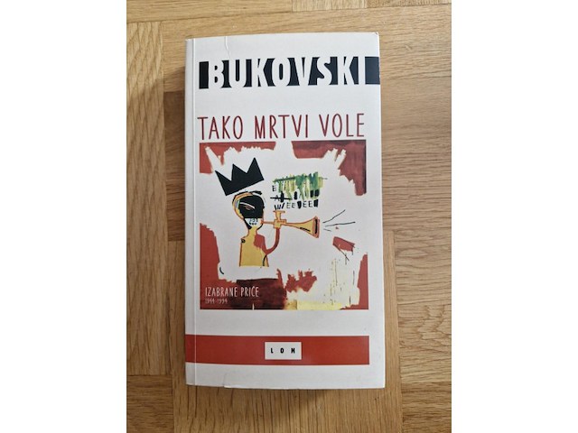 Tako mrtvi vole - Čarls Bukovski