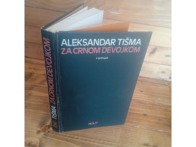 ZA CRNOM DEVOJKOM - Aleksandar Tišma