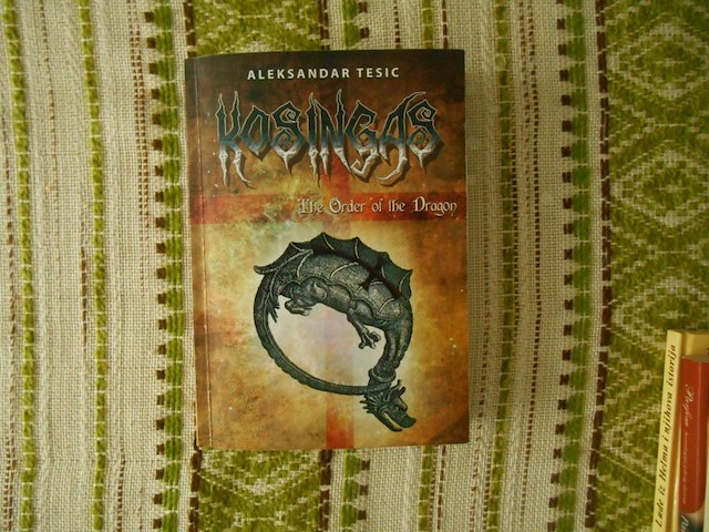 Aleksandar Tesic - Kosingas - The Order of the Dragon