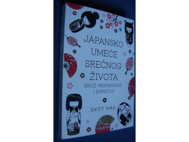 JAPANSKO UMEĆE SREĆNOG ŽIVOTA - Skot Has