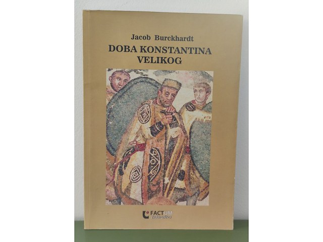 DOBA KONSTANTINA VELIKOG - Jakob Burkhart