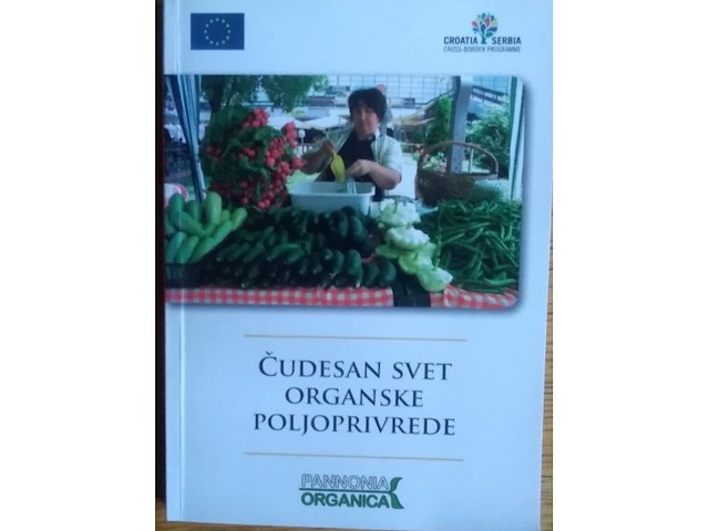 Čudesan svet organske poljoprivrede - O. Radovanović