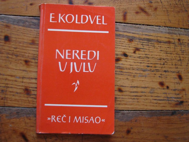 ERSKIN KOLDVEL - NEREDI U JULU