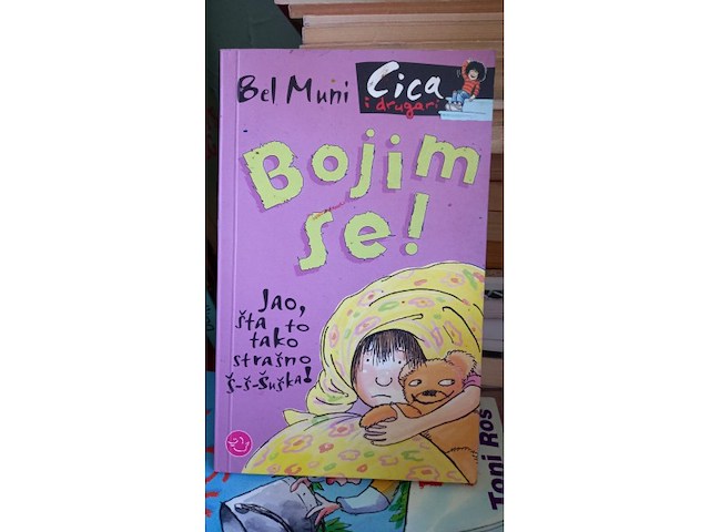 Cica i drugari. BOJIM SE. Bel Muni