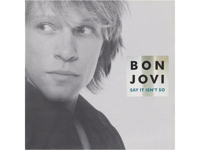 Bon Jovi – Say It Isn`t So