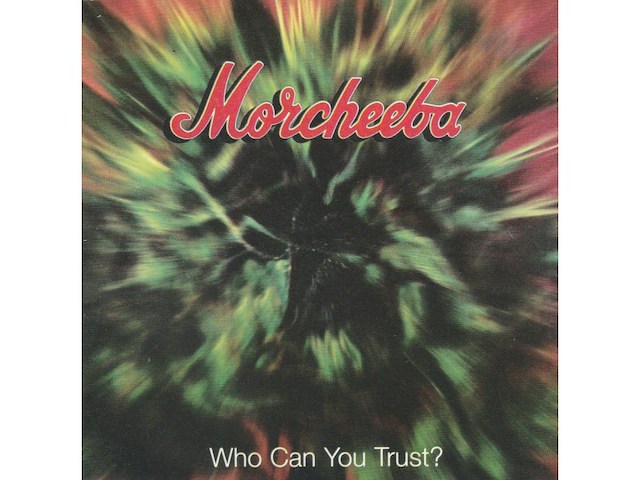 Morcheeba – Who Can You Trust?