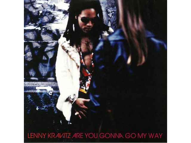 Lenny Kravitz- - Are You Gonna Go My Way