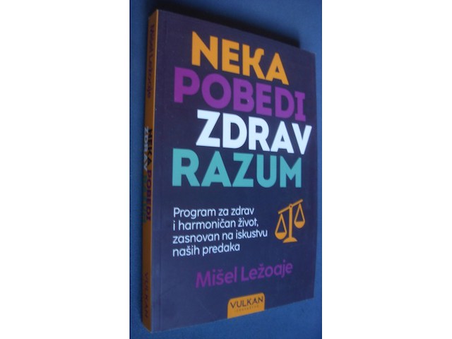 NEKA POBEDI ZDRAV RAZUM - Mišel Ležoaje