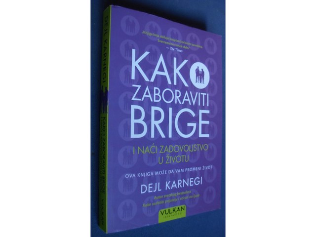 KAKO ZABORAVITI BRIGE - Dejl Karnegi