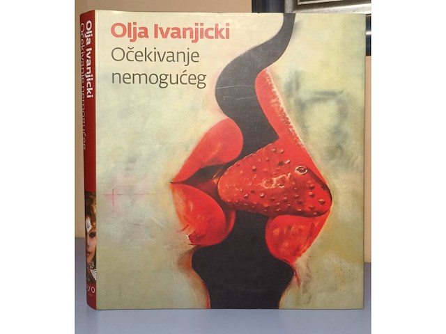 OČEKIVANJE NEMOGUĆEG Olja Ivanjicki