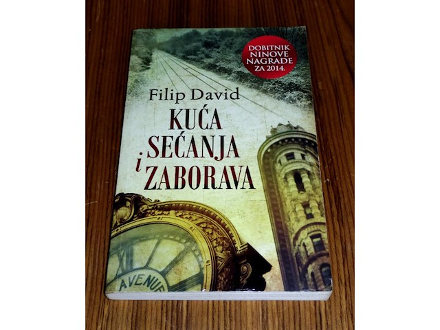 Kuća sećanja i zaborava - Filip David