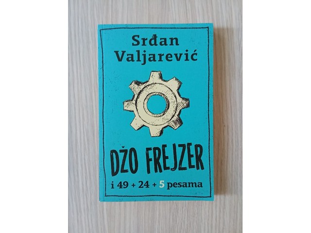 Srđan Valjarević - DŽO FREJZER i 49+24+5 pesama