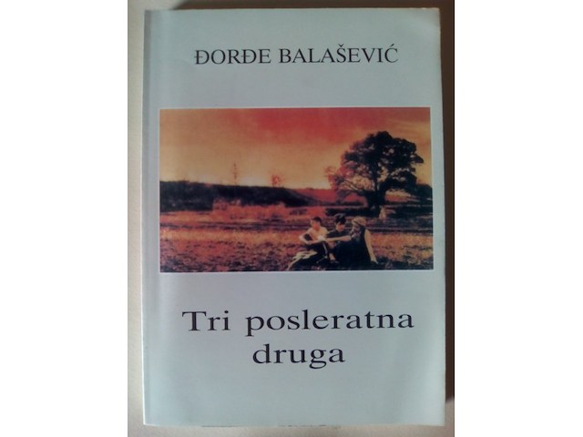 Đorđe Balašević - Tri posleratna druga