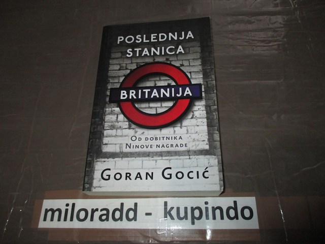 Poslednja stanica Britanija Goran Gocić
