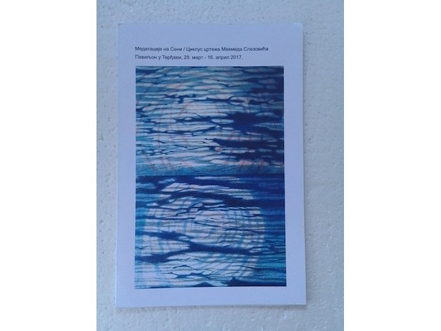 MEHMED SLEZOVIĆ -MEDITACIJE NA SENI-KATALOG IZLOŽBE