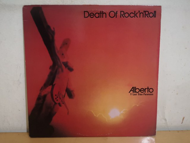 Alberto Y Lost Trios Paranoias : Death of Rock`N`Roll