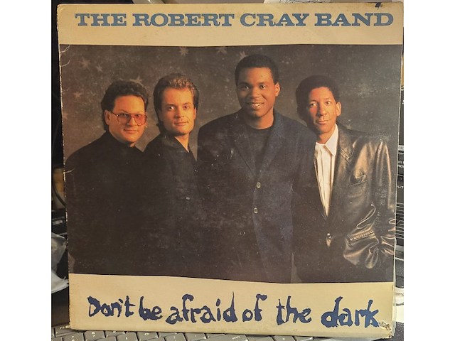 The Robert Cray Band ‎– Don`t Be Afraid Of The Dark
