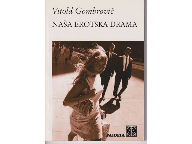 GOMBROVIČ / NAŠA EROTSKA DRAMA + perfekTTTTTTTT