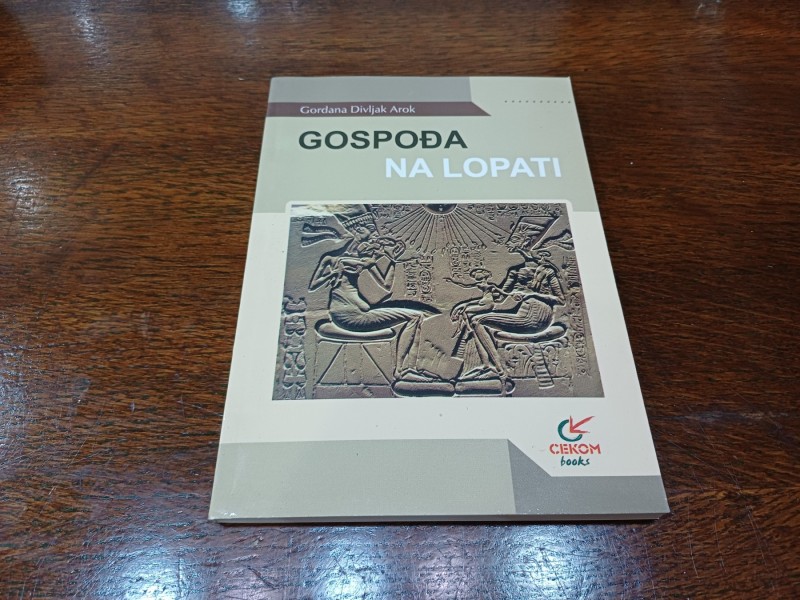 GOSPOĐA NA LOPATI - Gordana Divljak Arok