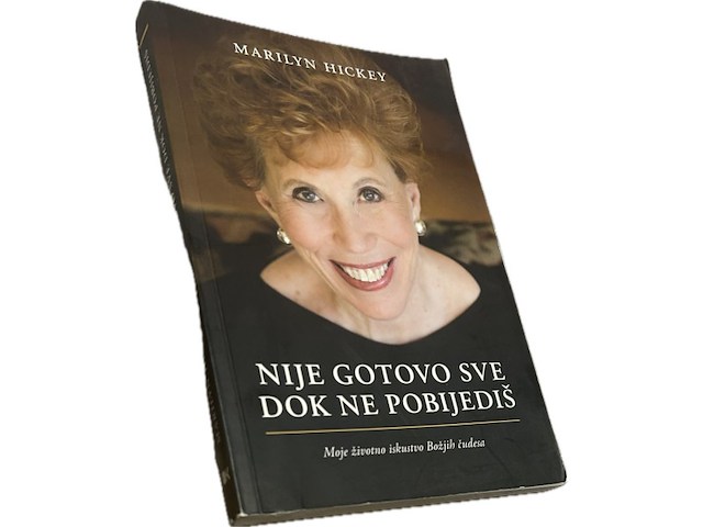 Nije gotovo sve dok ne pobijediš-Marilyn Hickey
