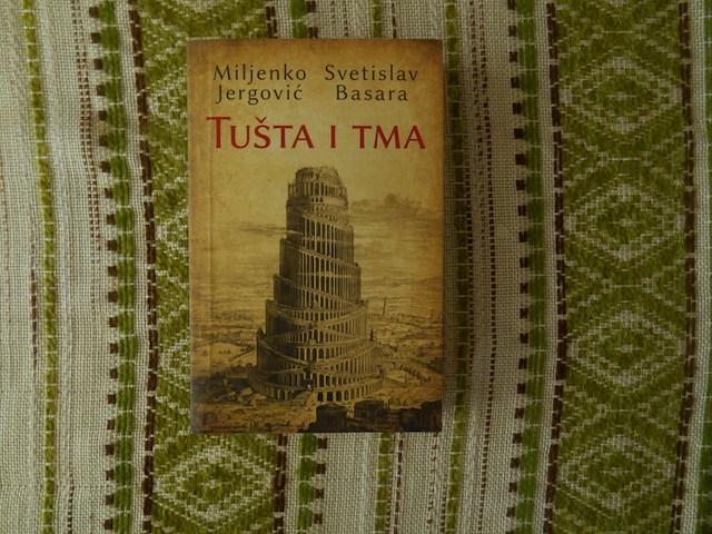 Miljenko Jergović / Svetislav Basara - Tušta i tma