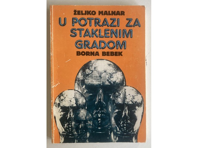 U potrazi za staklenim gradom - Malnar; Bebek