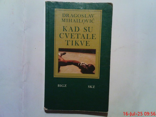 DRAGOSLAV MIHAILOVIC - KAD SU CVETALE TIKVE