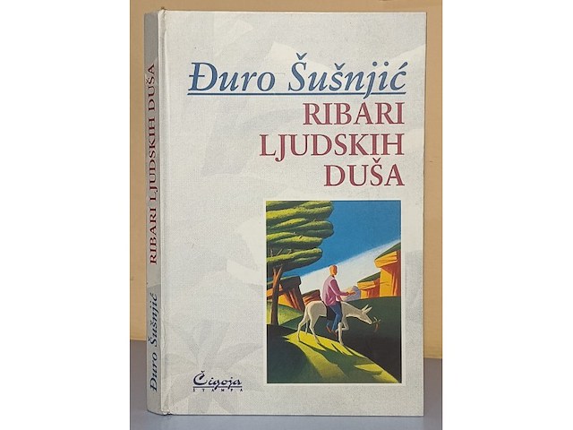 RIBARI LJUDSKIH DUŠA Đuro Šušnjić